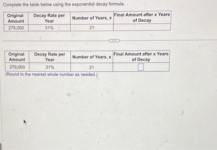 Solved Complete the table below using the exponential decay | Chegg.com