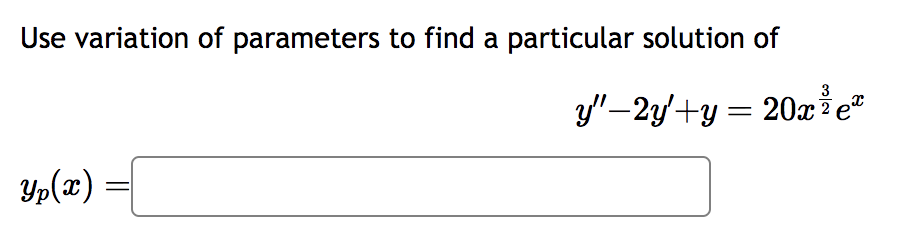 Solved Use variation of parameters to find a particular | Chegg.com