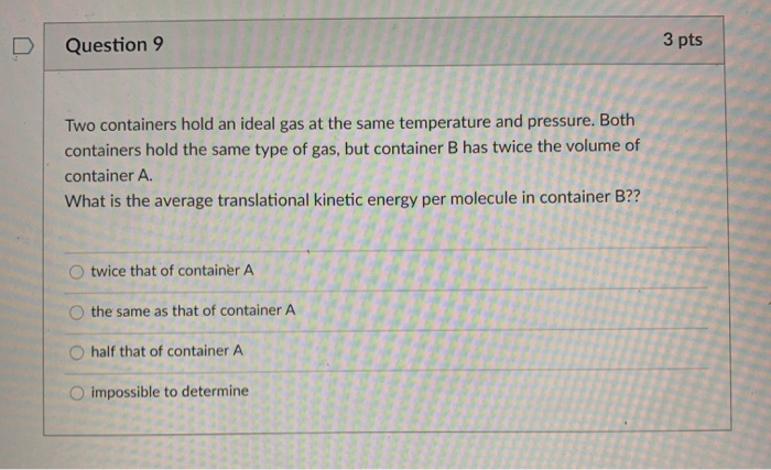 Question 9 3 pts Two containers hold an ideal gas at | Chegg.com