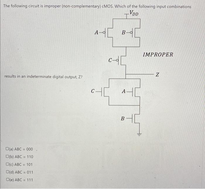 Solved The following circuit is improper (non-complementarv) | Chegg.com