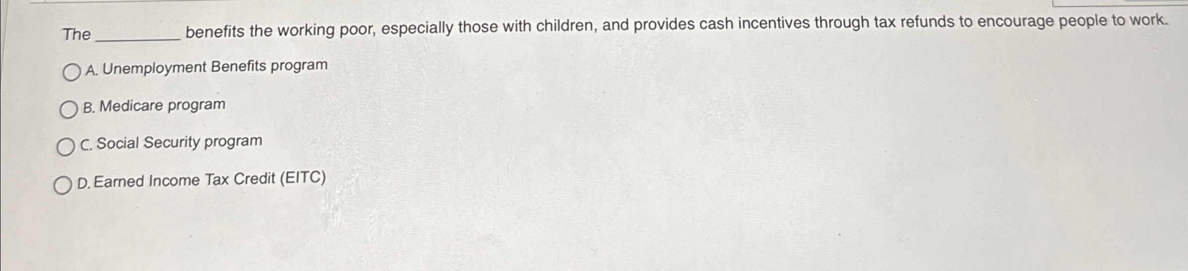 Solved The ﻿benefits the working poor, especially those | Chegg.com