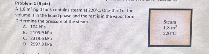 Solved Problem 1 (5 pts) A 1.8 m3 rigid tank contains steam | Chegg.com