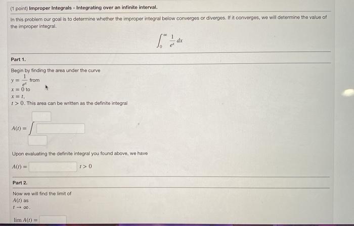 Solved (1 point) Improper Integrals - Integrating over an | Chegg.com