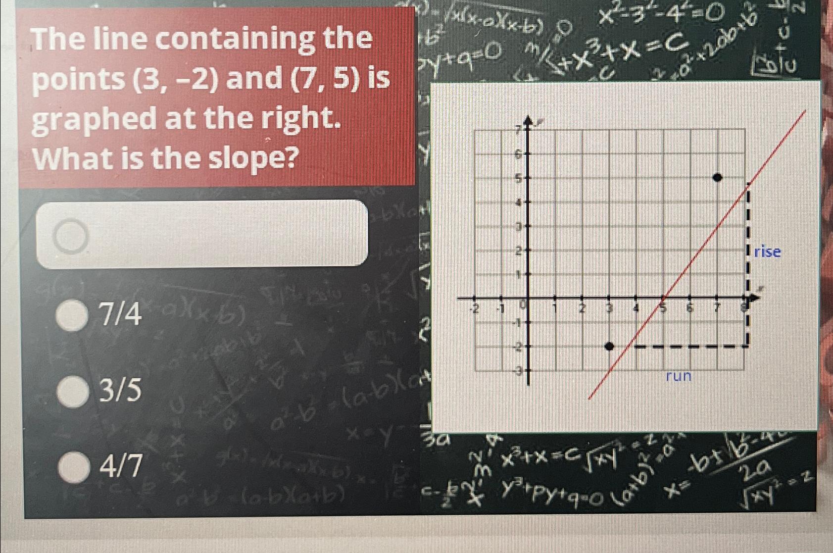 Solved The line containing the points (3,-2) ﻿and (7,5) ﻿is | Chegg.com