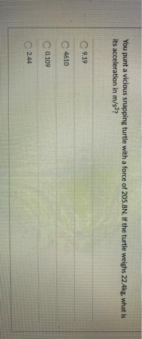 Solved You punt a vicious snapping turtle with a force of | Chegg.com