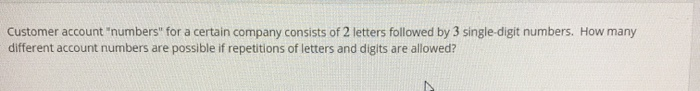 Solved Customer account "numbers" for a certain company | Chegg.com