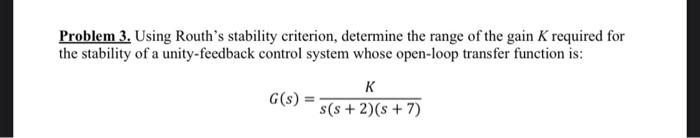 Solved Problem 3. Using Routh's stability criterion, | Chegg.com