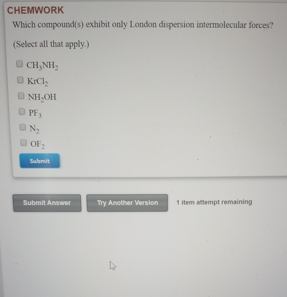 Solved CHEMWORK Which compound(s) exhibit only London | Chegg.com