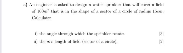 Solved a) An engineer is asked to design a water sprinkler | Chegg.com