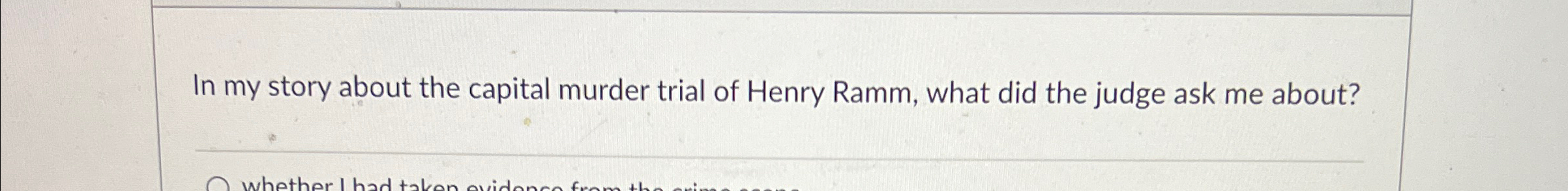 Solved In my story about the capital murder trial of Henry | Chegg.com