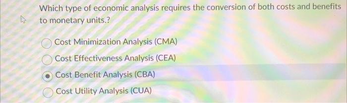 Solved Which type of economic analysis requires the | Chegg.com