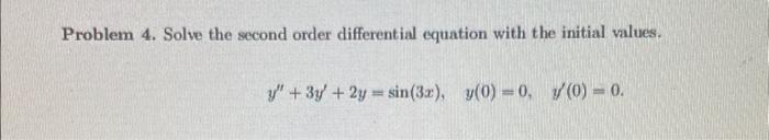 Solved Problem 4. Solve the second order differential | Chegg.com