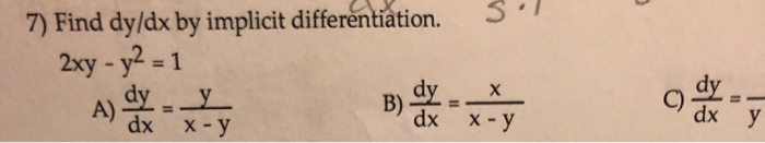 Solved S'T 7) Find dy/dx by implicit differentiation. 2xy - | Chegg.com