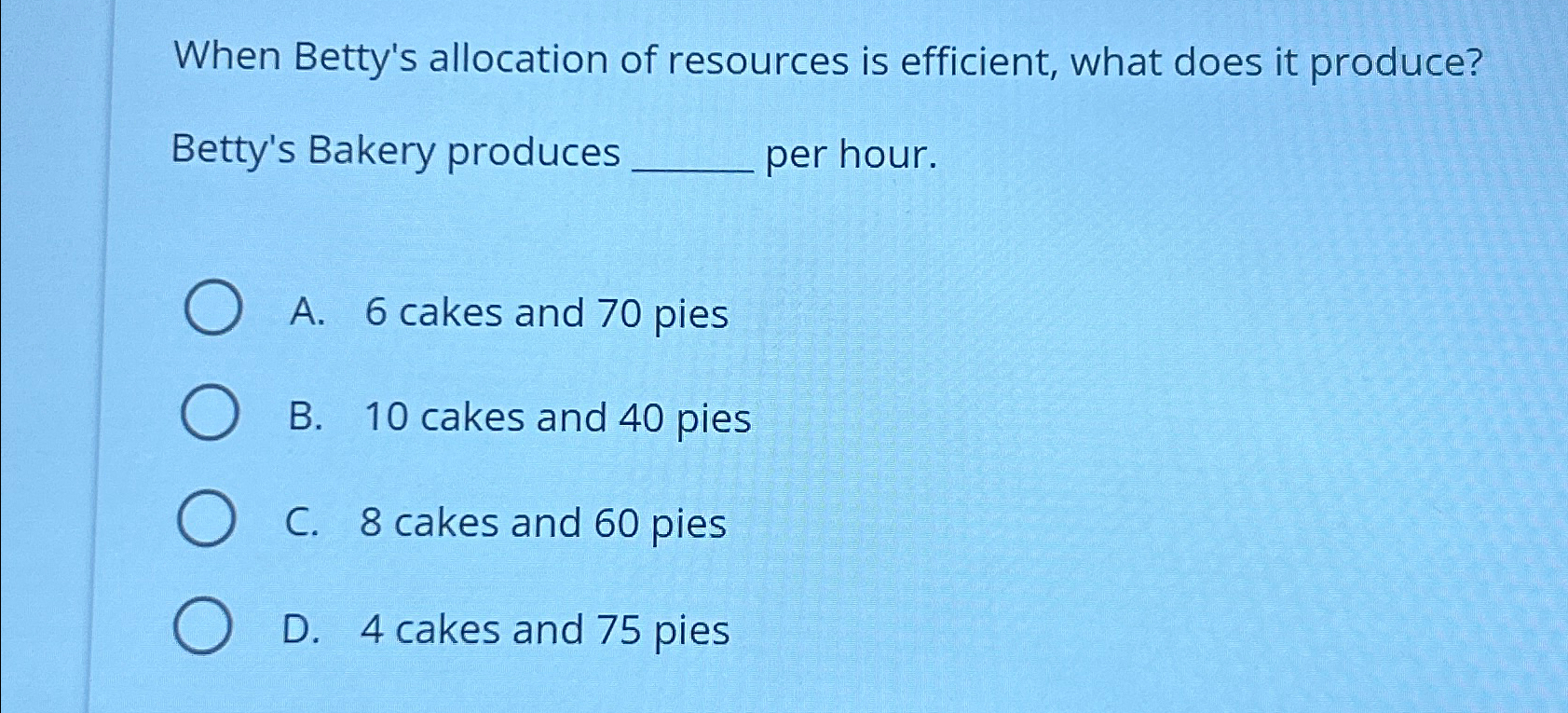 Solved When Betty's allocation of resources is efficient, | Chegg.com