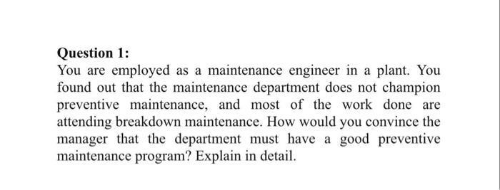 Solved Question 1: You are employed as a maintenance | Chegg.com