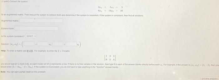 Solved (1) porti Conier the syliem 2x1+5x2=56x1+14r2=16 | Chegg.com