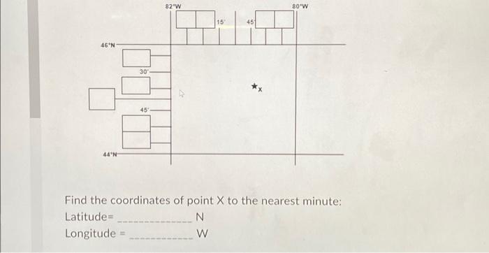 Solved 46°N 44°N- 30₁ Latitude= Longitude = 45₁ 82°W 15 45 | Chegg.com