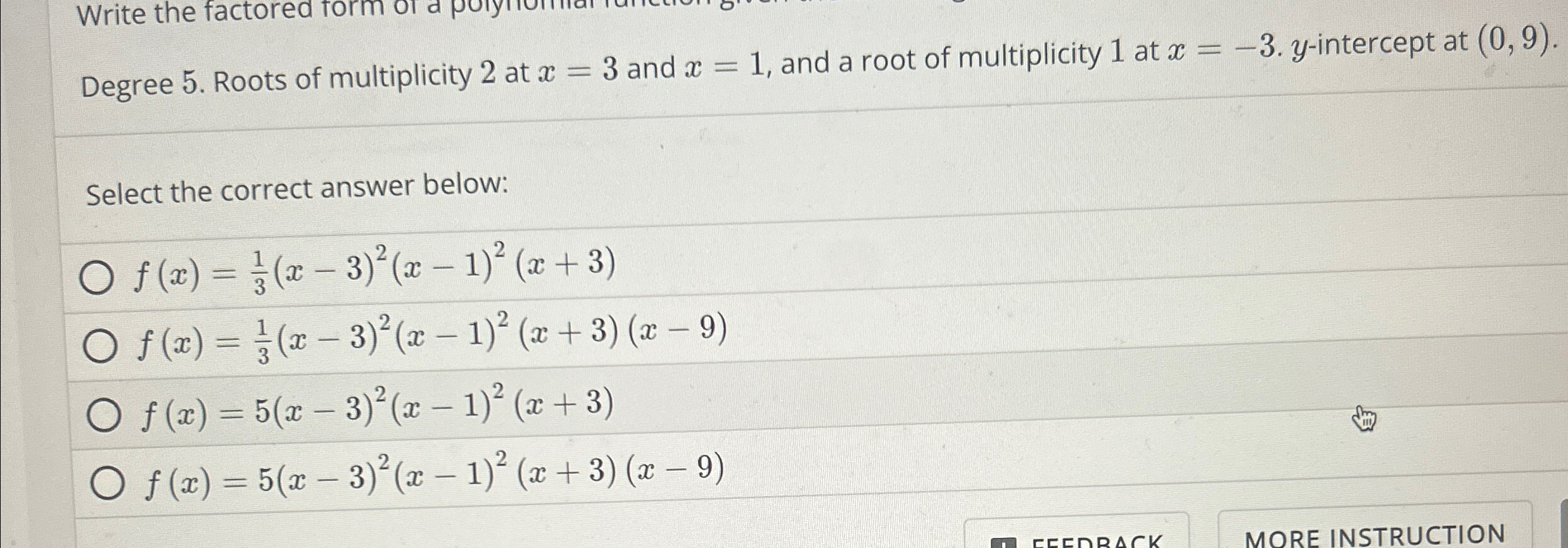 Solved Degree 5 . ﻿Roots of multiplicity 2 ﻿at x=3 ﻿and x=1, | Chegg.com