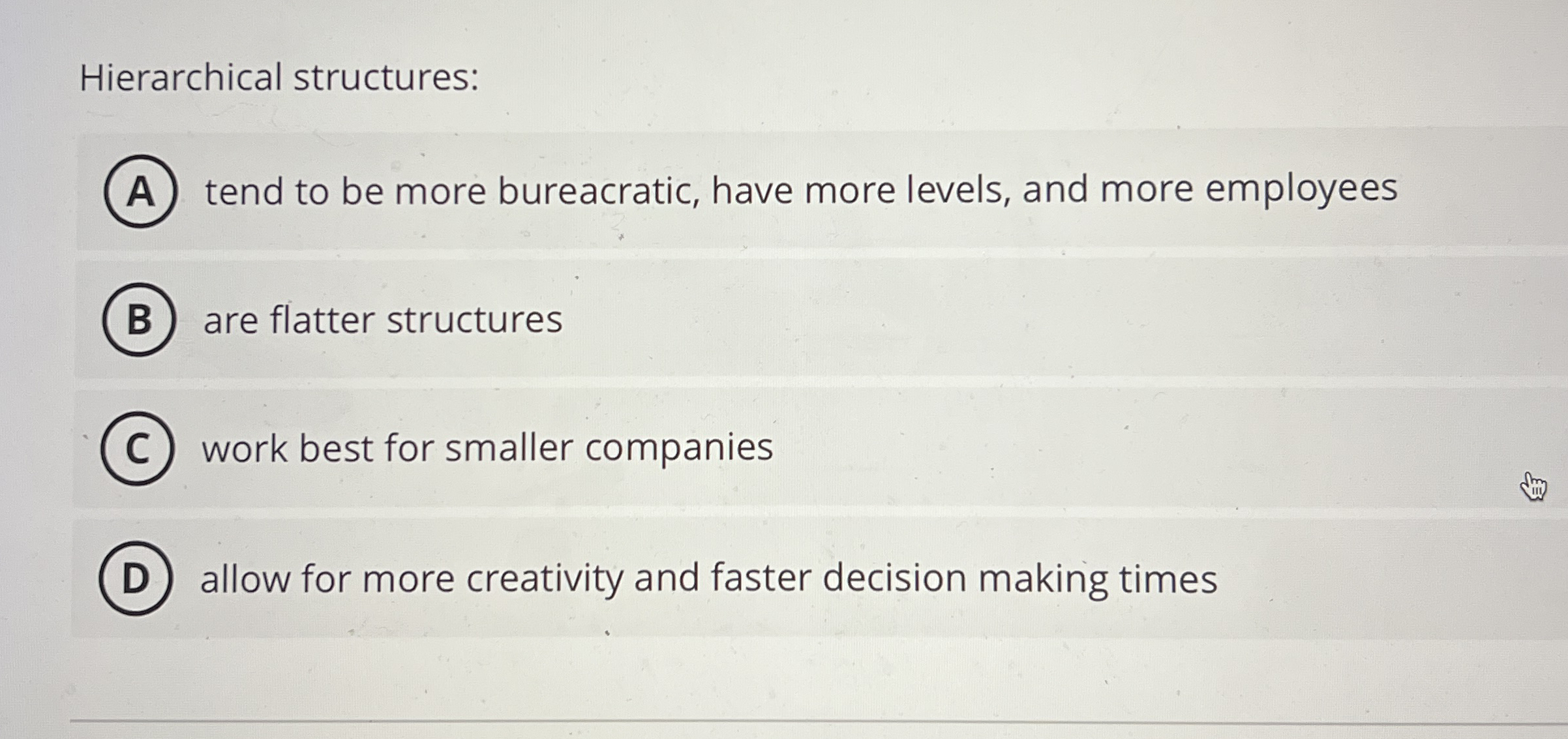 Solved Hierarchical structures:tend to be more bureacratic, | Chegg.com