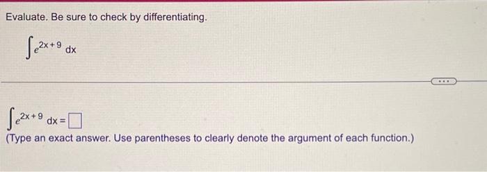 Solved Evaluate. Be sure to check by differentiating. | Chegg.com