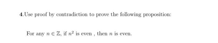Solved 4. Use proof by contradiction to prove the following | Chegg.com
