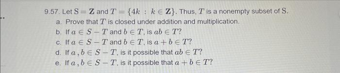 Solved 57. Let S=Z and T={4k:k∈Z}. Thus, T is a nonempty | Chegg.com