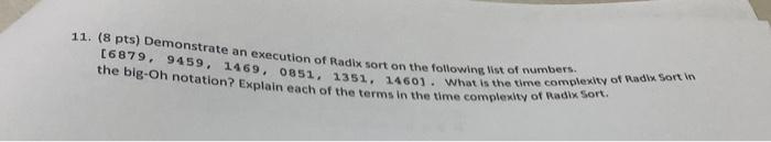 Solved 11. (8 pts) Demonstrate an execution of Radix sort on | Chegg.com