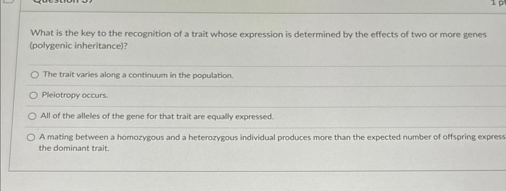 Solved What is the key to the recognition of a trait whose | Chegg.com