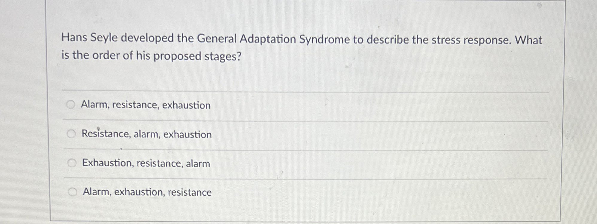 Solved Hans Seyle developed the General Adaptation Syndrome | Chegg.com