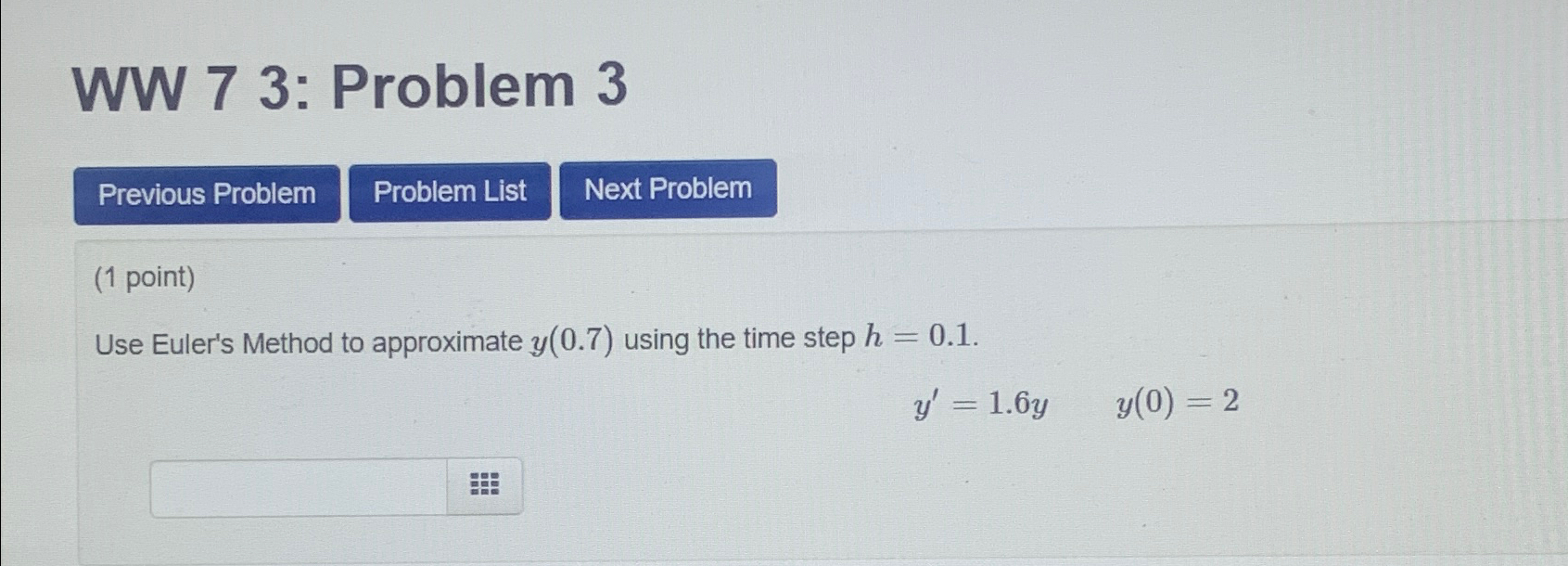 Solved WW 7 3: Problem 3(1 ﻿point)Use Euler's Method to | Chegg.com