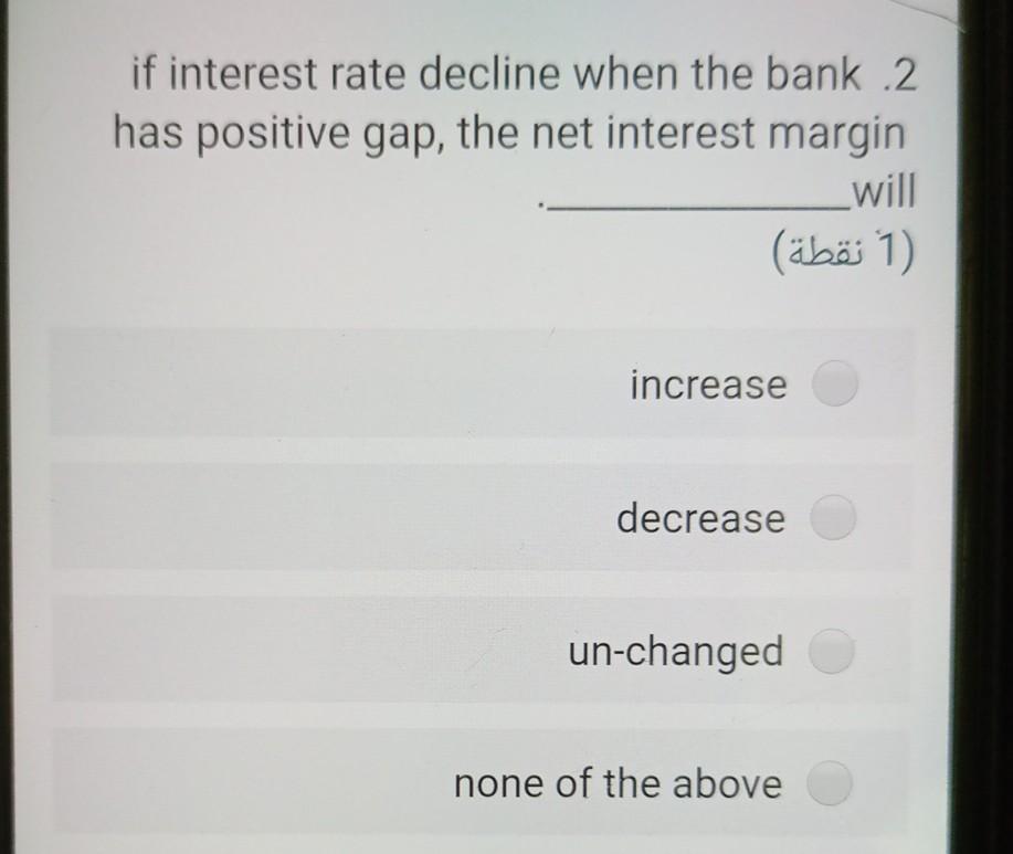 Solved if interest rate decline when the bank 2 has positive | Chegg.com
