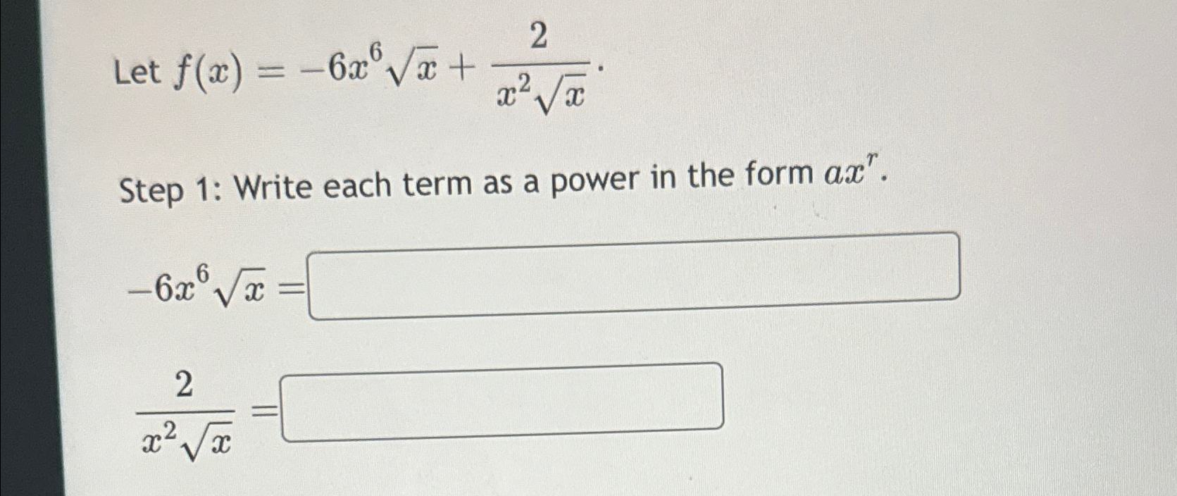 Solved Let f(x)=-6x6x2+2x2x2Step 1: Write each term as a | Chegg.com