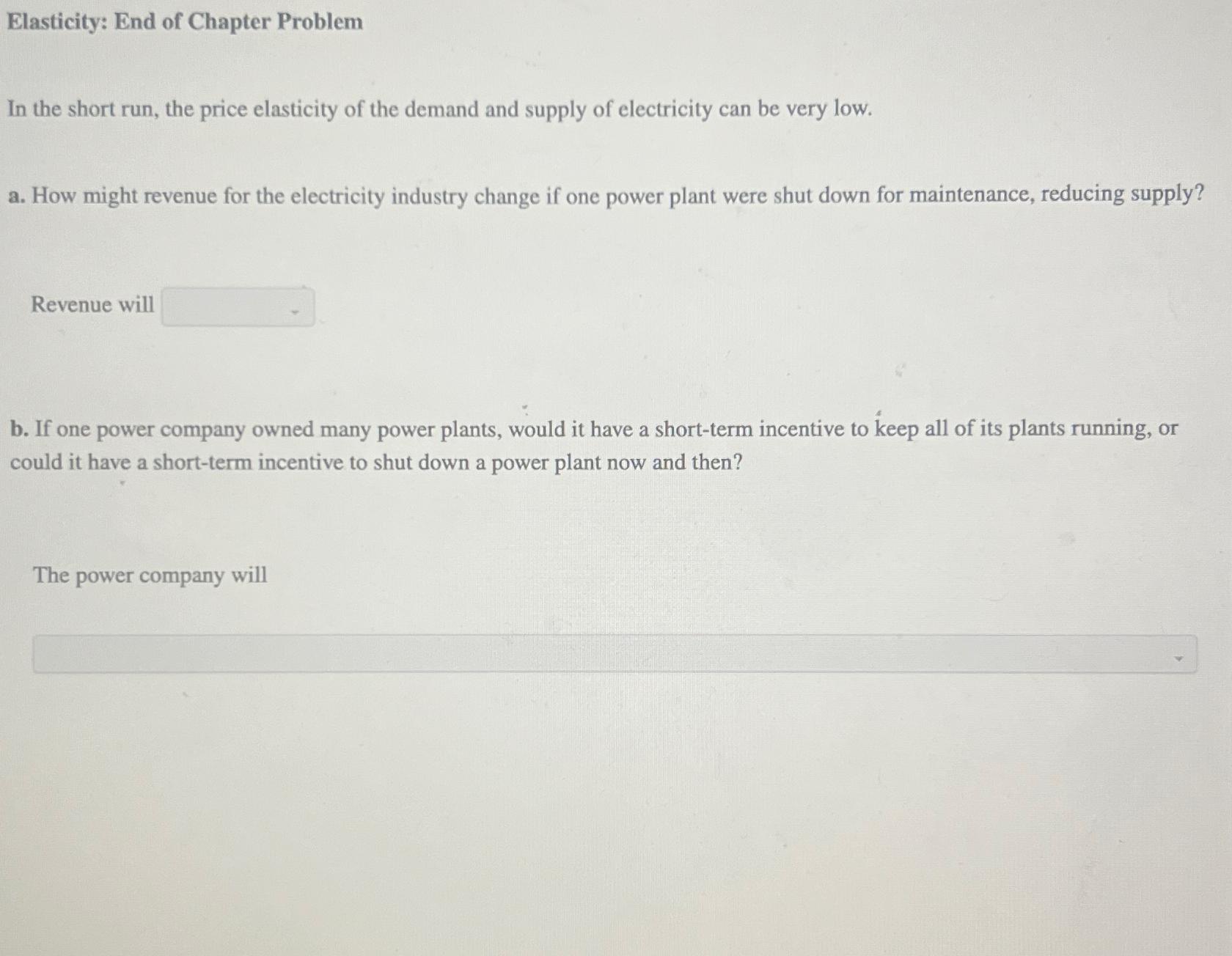 Solved Elasticity: End of Chapter ProblemIn the short run, | Chegg.com