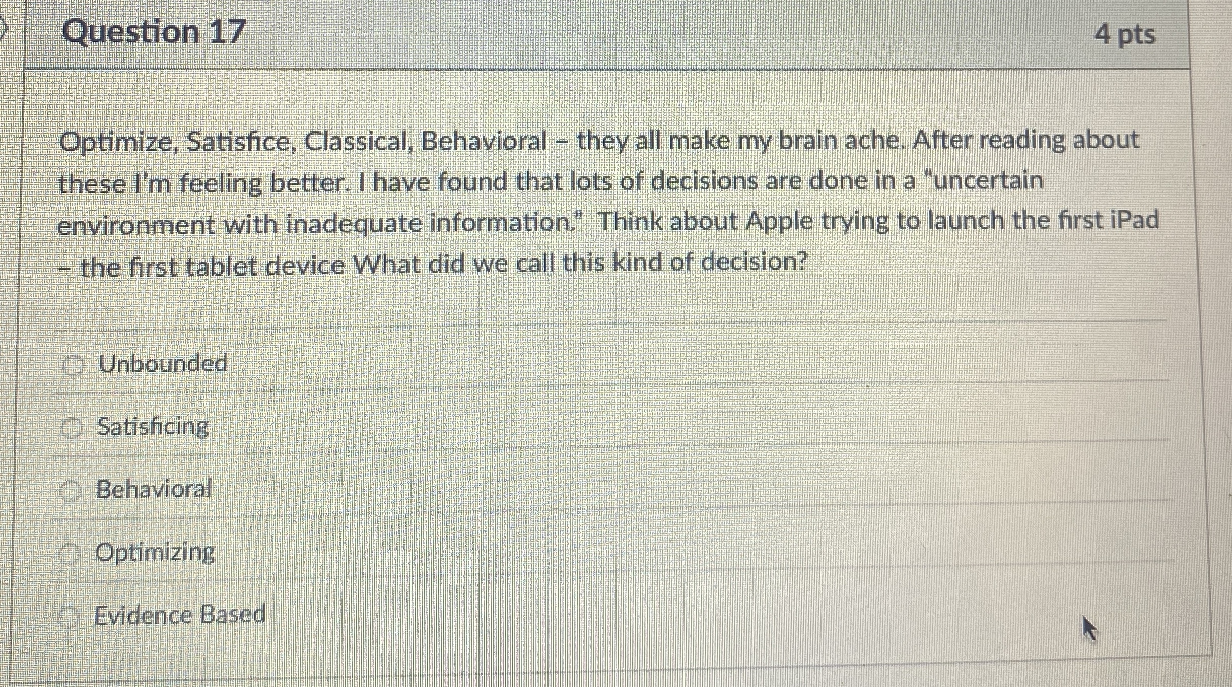Solved Question 174 ﻿ptsOptimize, Satisfice, Classical, | Chegg.com