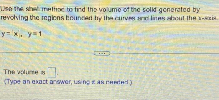 Solved Use the shell method to find the volume of the solid | Chegg.com