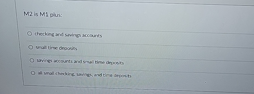 Solved M2 ﻿is M1 ﻿plus:checking and savings accountssmall | Chegg.com