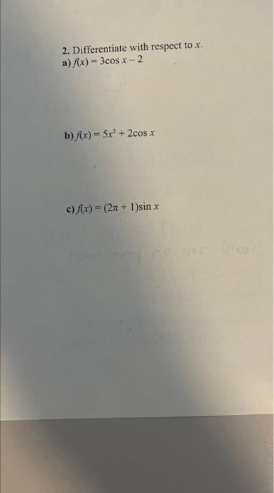 Solved 2. Differentiate with respect to x. a) f(x)=3cosx−2 | Chegg.com