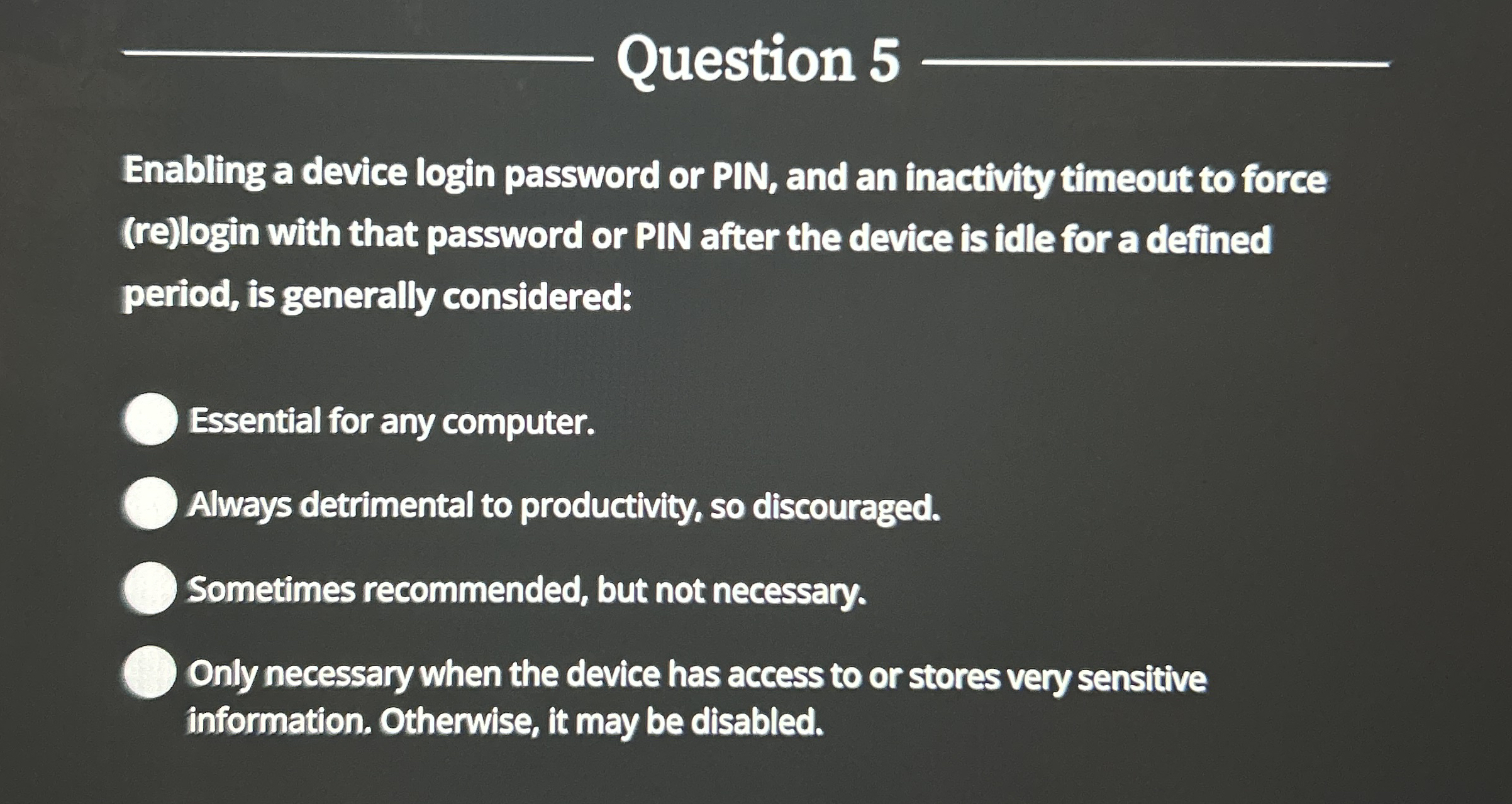 Solved Question 5Enabling a device login password or PIN, | Chegg.com