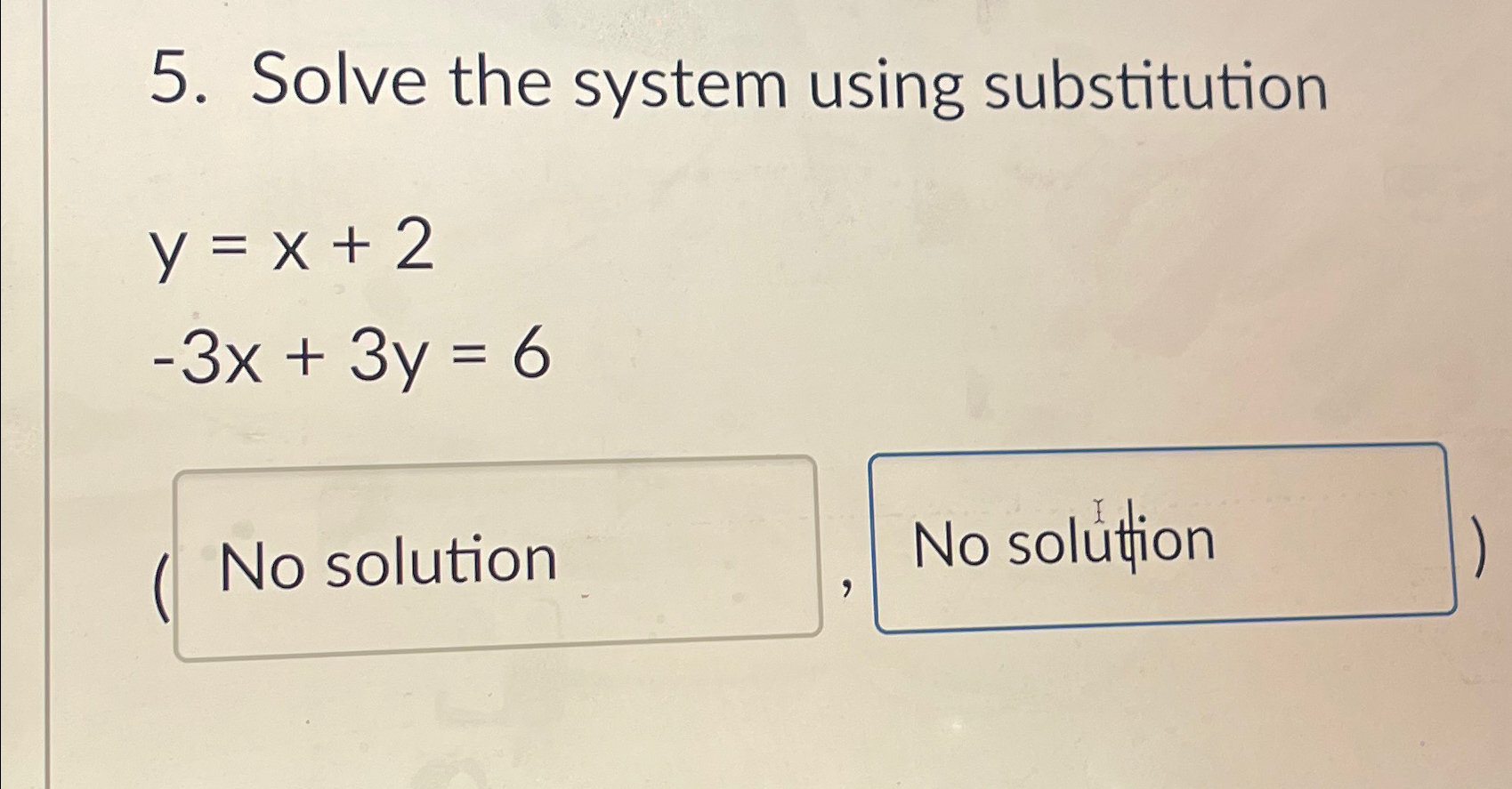 Solved Solve the system using substitutiony=x+2-3x+3y=6 | Chegg.com