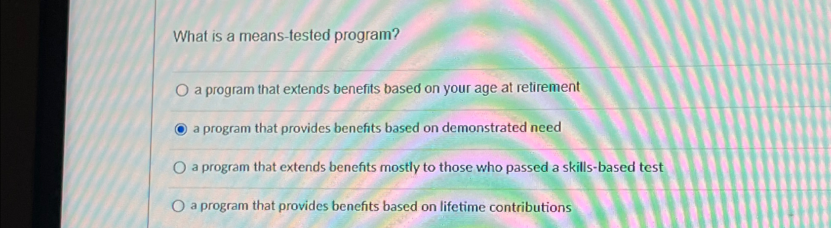 Solved What is a means-tested program?a program that extends | Chegg.com