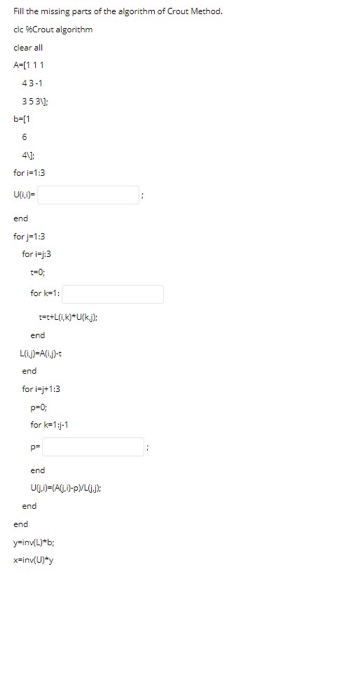 Solved Fill the missing parts of the algorithm of Crout | Chegg.com