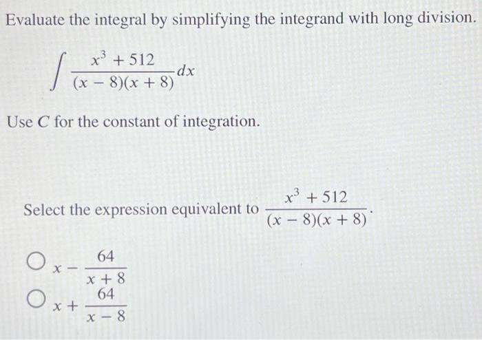 Solved Evaluate the integral by simplifying the integrand | Chegg.com