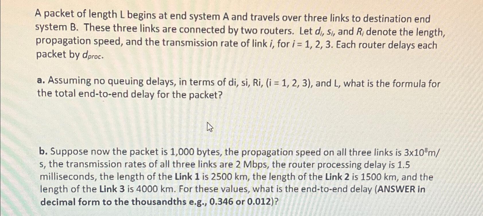 Solved A packet of length L ﻿begins at end system A and | Chegg.com