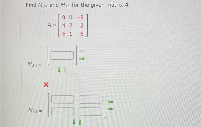 Solved Find M23 and M31 for the given matrix A. | Chegg.com