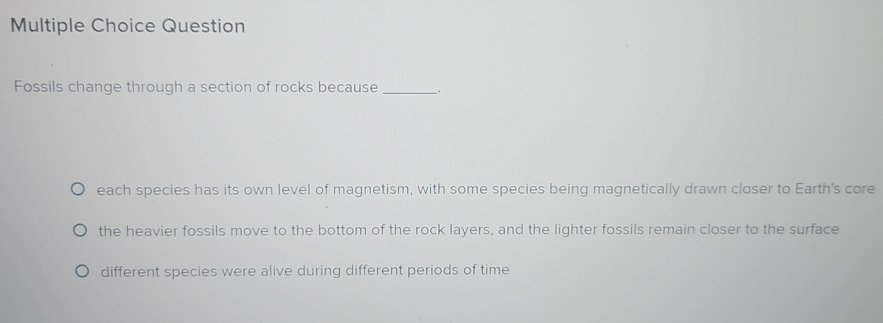Solved Multiple Choice Question Fossils change through a | Chegg.com