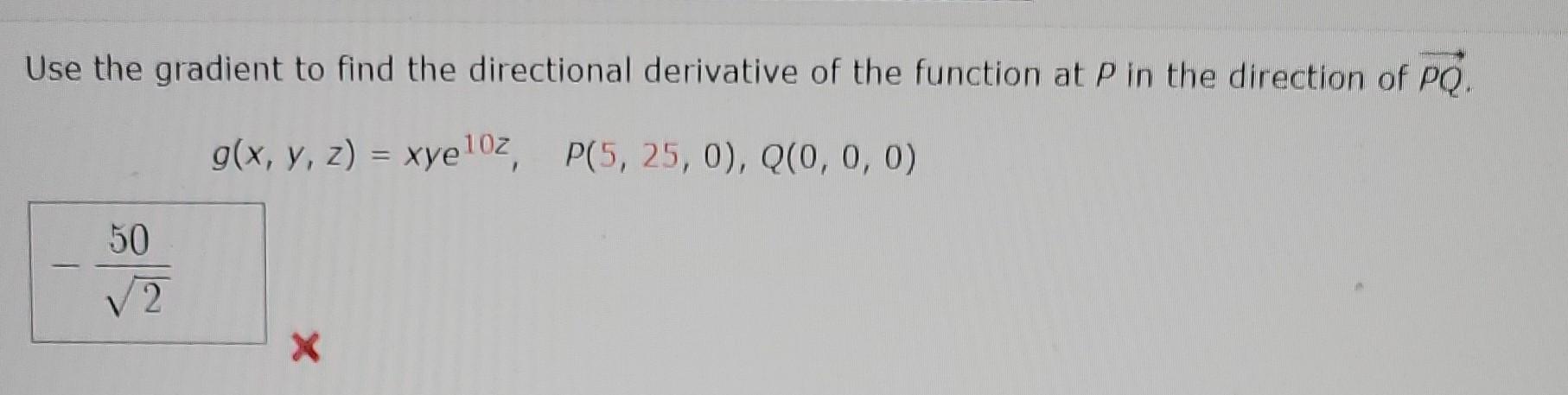 Solved Use the gradient to find the directional derivative | Chegg.com