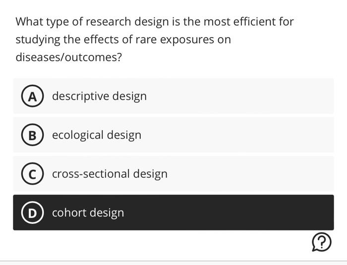 Solved What type of research design is the most efficient | Chegg.com