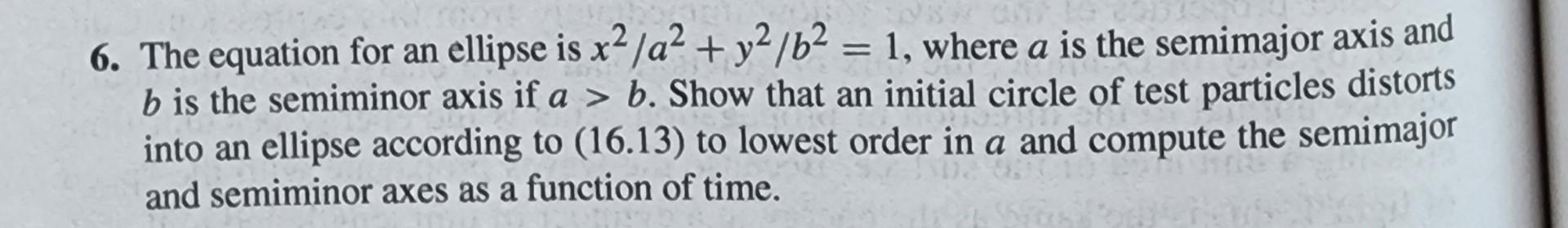 Solved 6. The equation for an ellipse is x2/a2+y2/b2=1, | Chegg.com