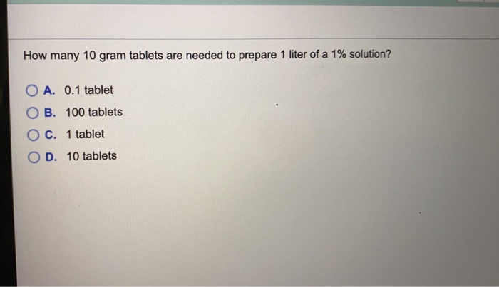 Solved How many 10 gram tablets are needed to prepare 1 | Chegg.com