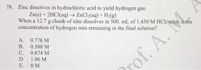 Solved 78. Zinc dissolves in hydrochloric acid to yield | Chegg.com